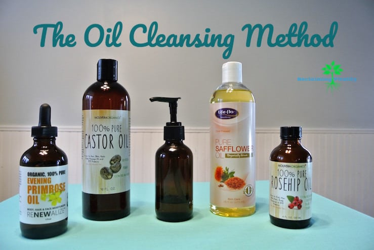 Oil Cleansing Method (For Your Face) - Reclaiming Vitality